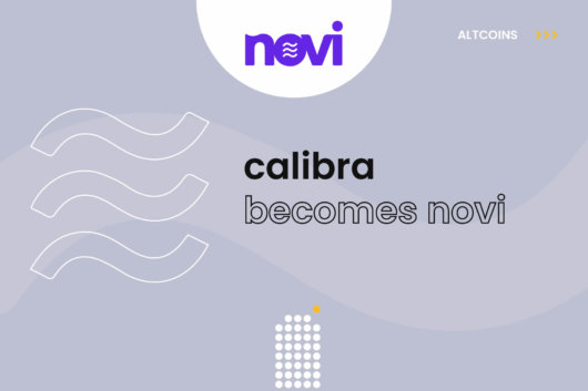 Calibra Rebrands: Digital Wallet Will Be Called Novi - DailyCoin