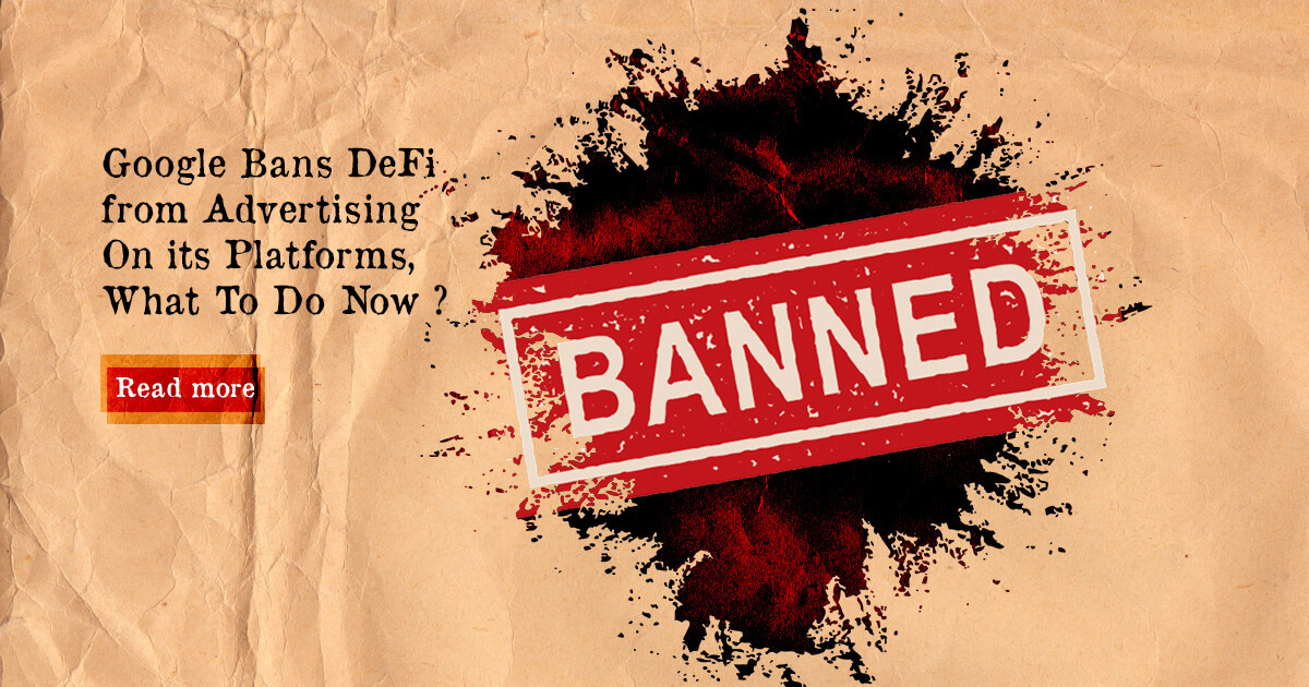 Google Bans DeFi From Advertising On Its Platform, What Now? - DailyCoin