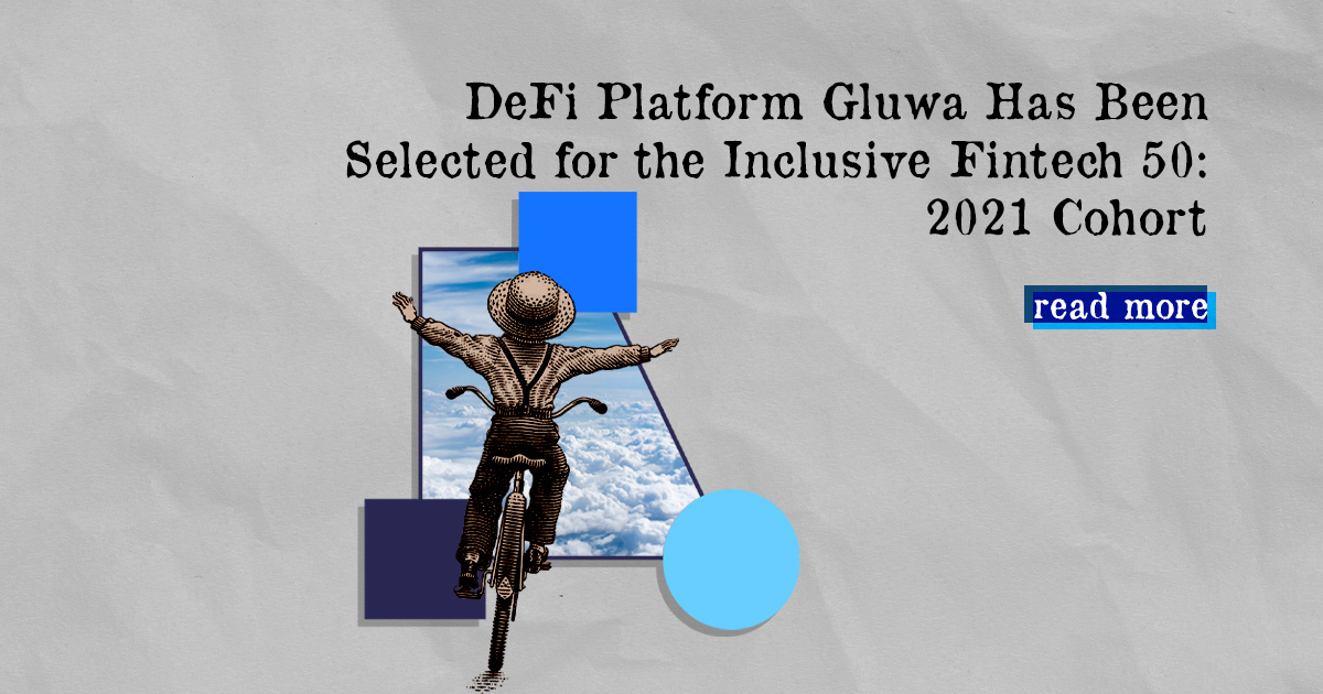 DeFi Platform Gluwa Has Been Selected for the Inclusive Fintech 50: ...