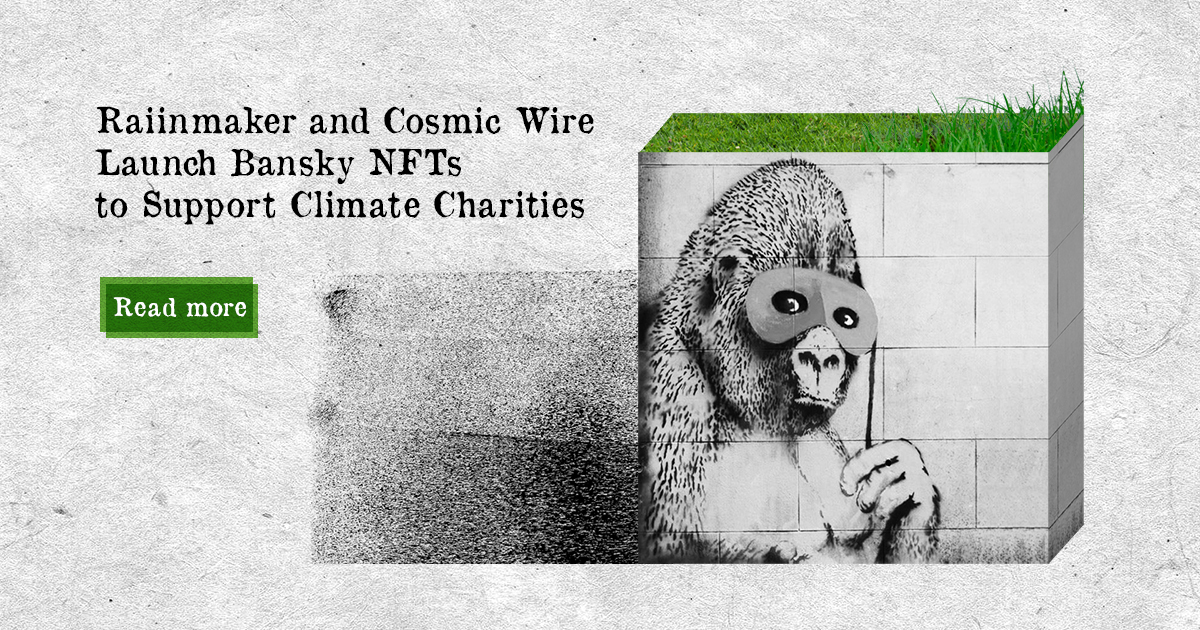Raiinmaker and Cosmic Wire Launch Bansky NFTs to Support Climate ...
